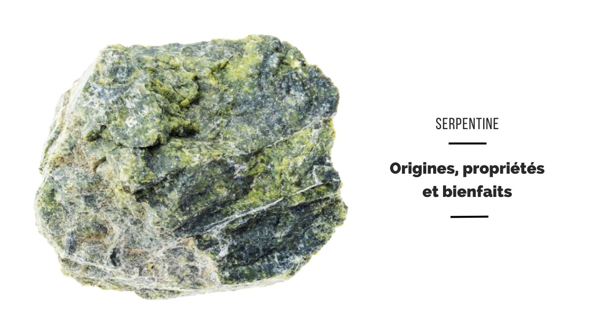 Serpentina: beneficios, origen y propiedades